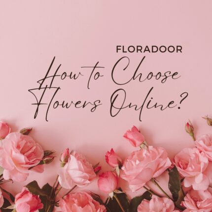 How to Choose Flowers Online?